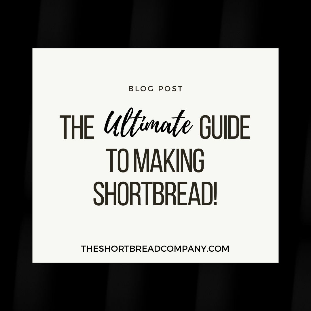 How shortbread Is Made - The Ultimate Guide! – The Shortbread Company